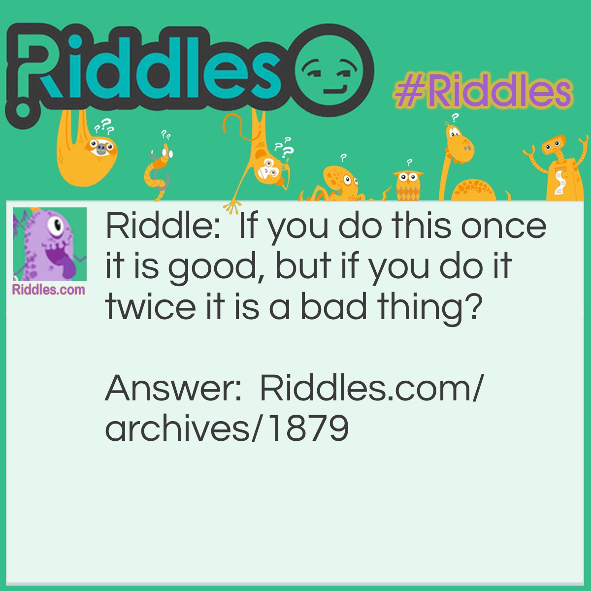 A Bad Thing | Riddles.com