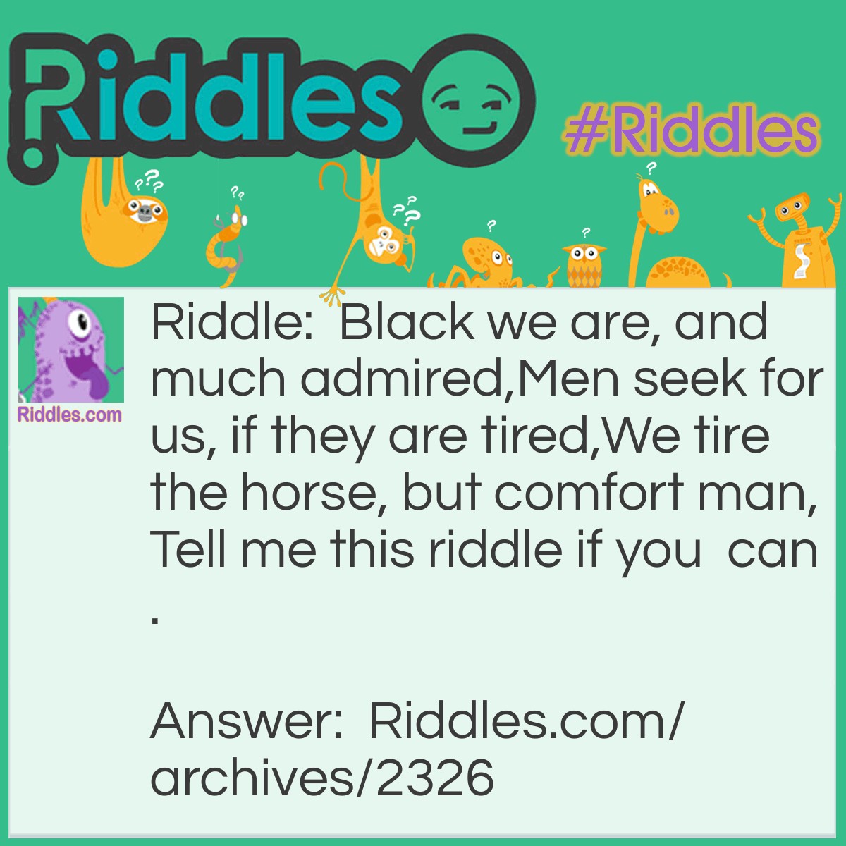 Black We Are, And Much Admired - Riddles.com