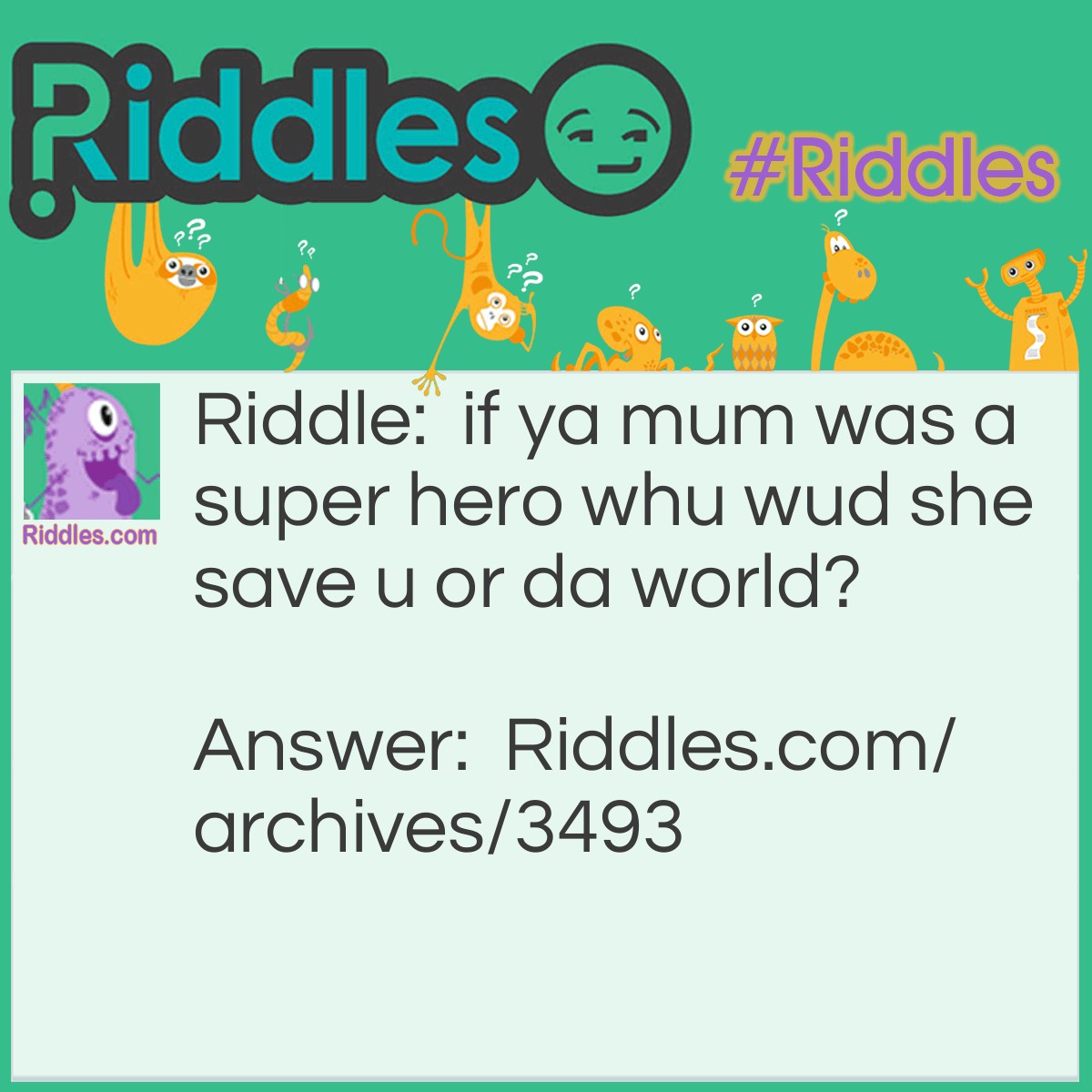 Ya Mum | Riddles.com