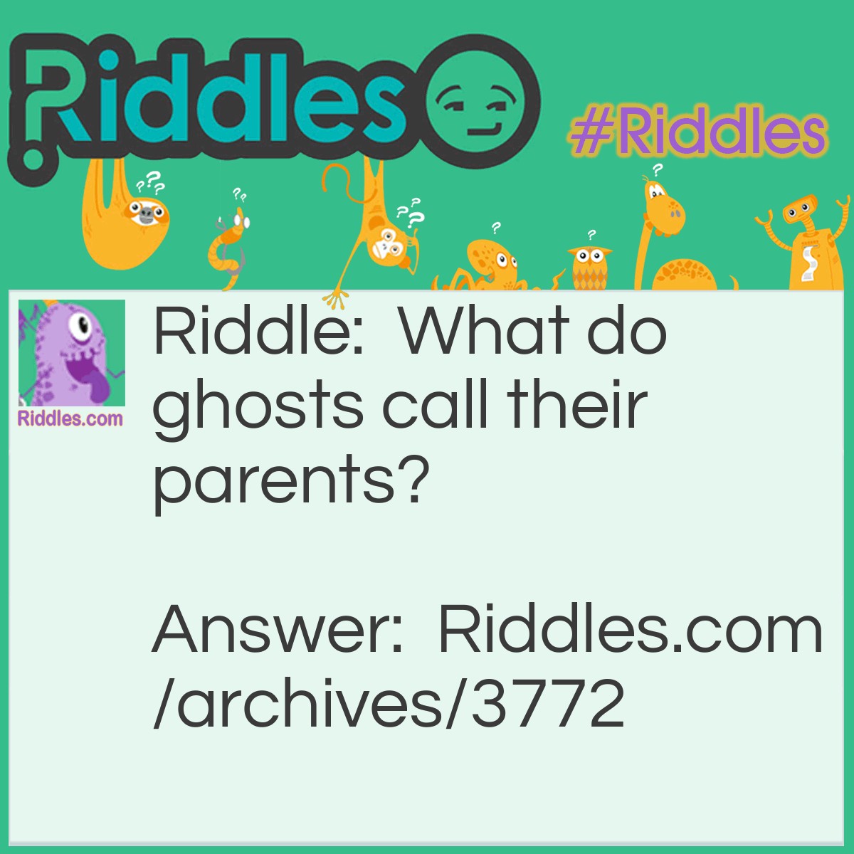Ghosts Parents - Riddles.com