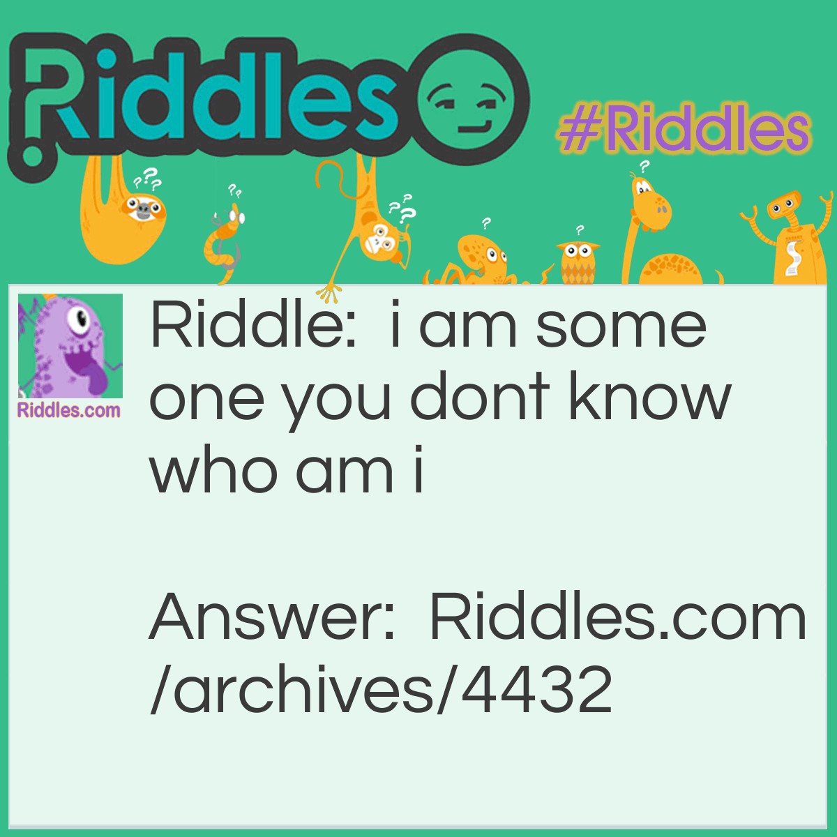You Don't Know Me Riddle | Riddles.com