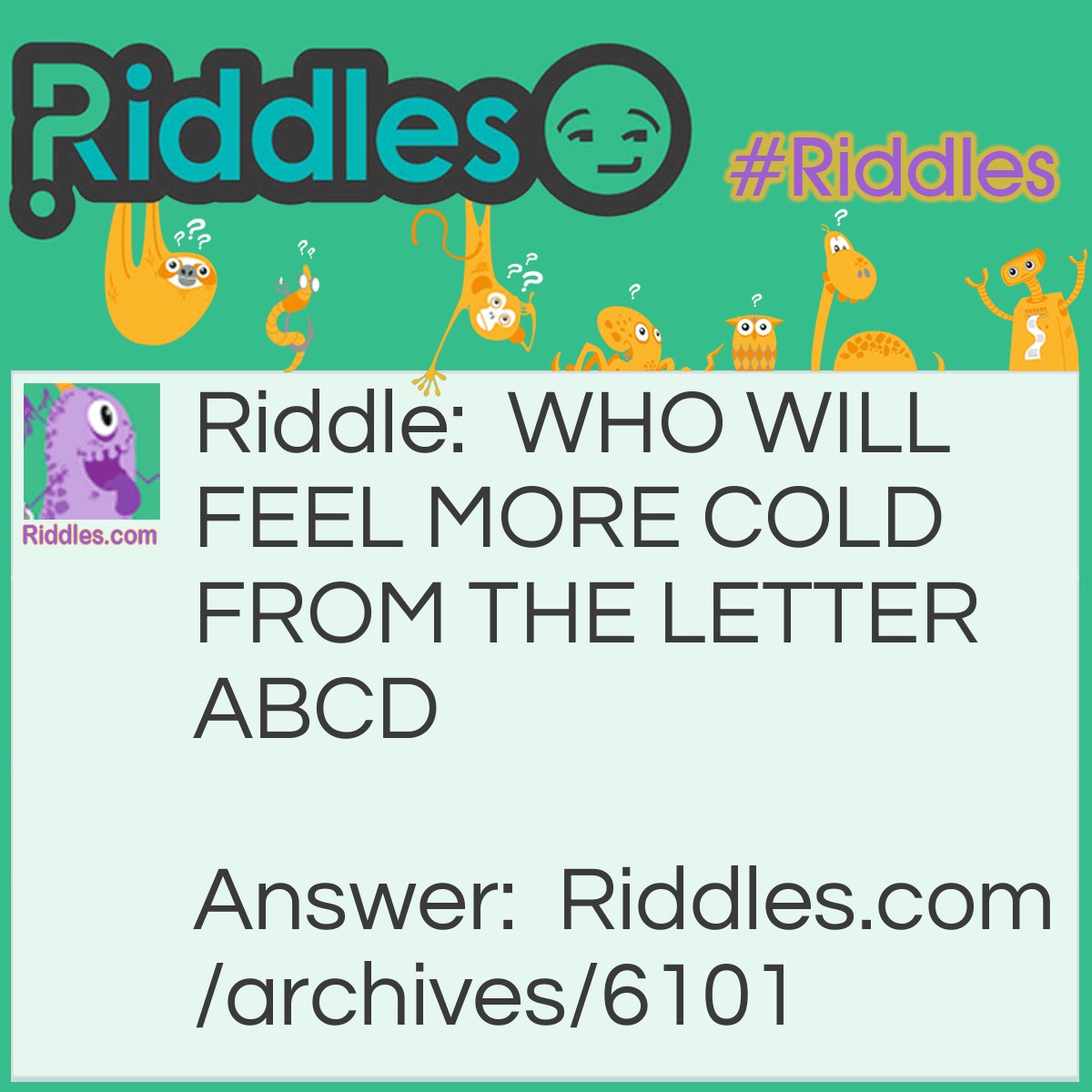 WHO WILL MORE COLD - Riddles.com