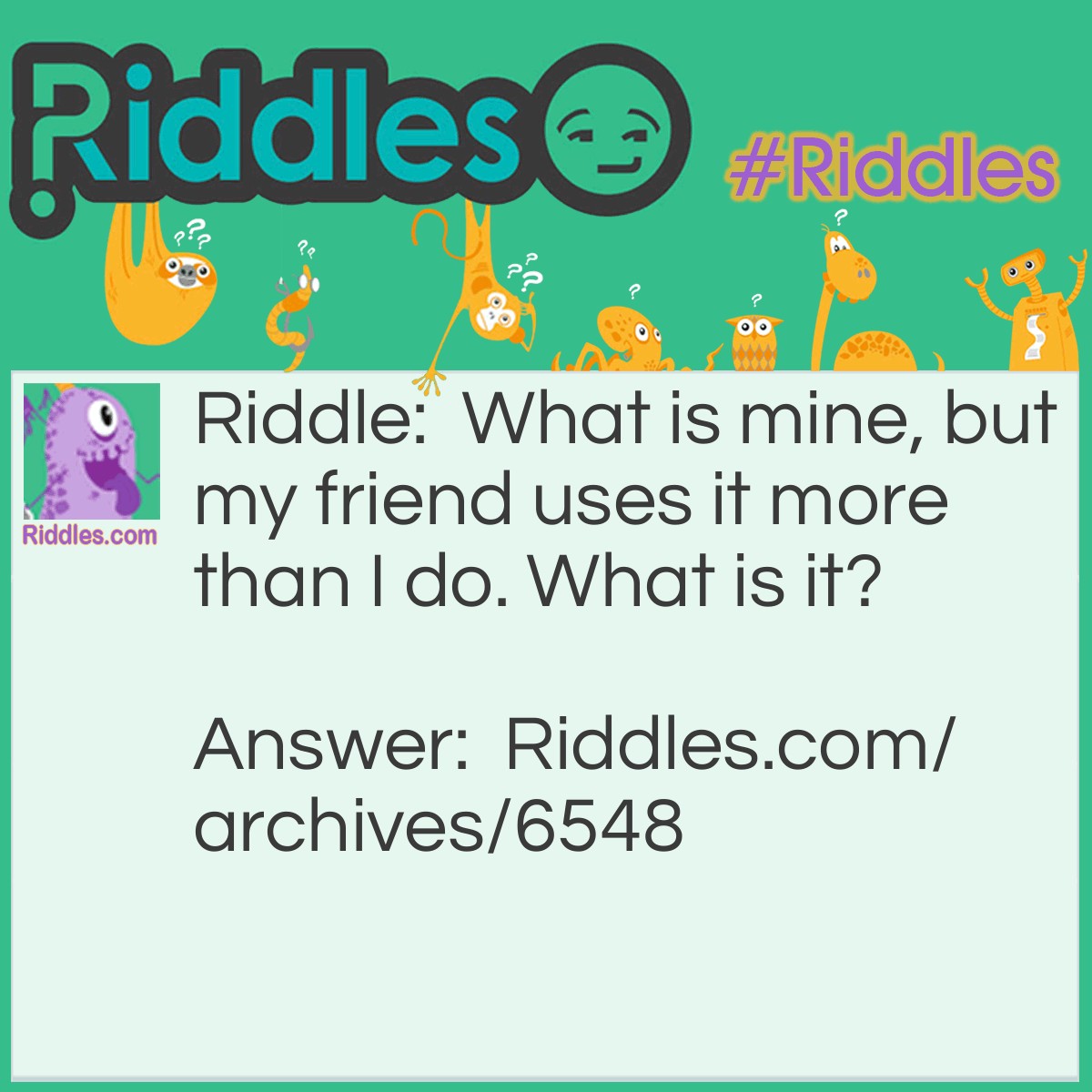 My Friend - Riddles.com