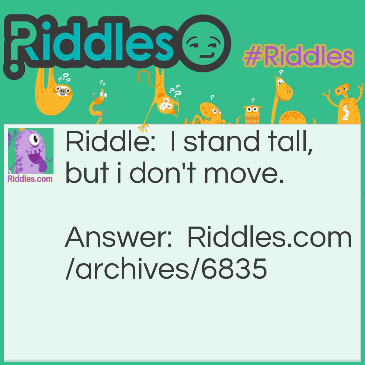 I Stand Tall - Riddles.com