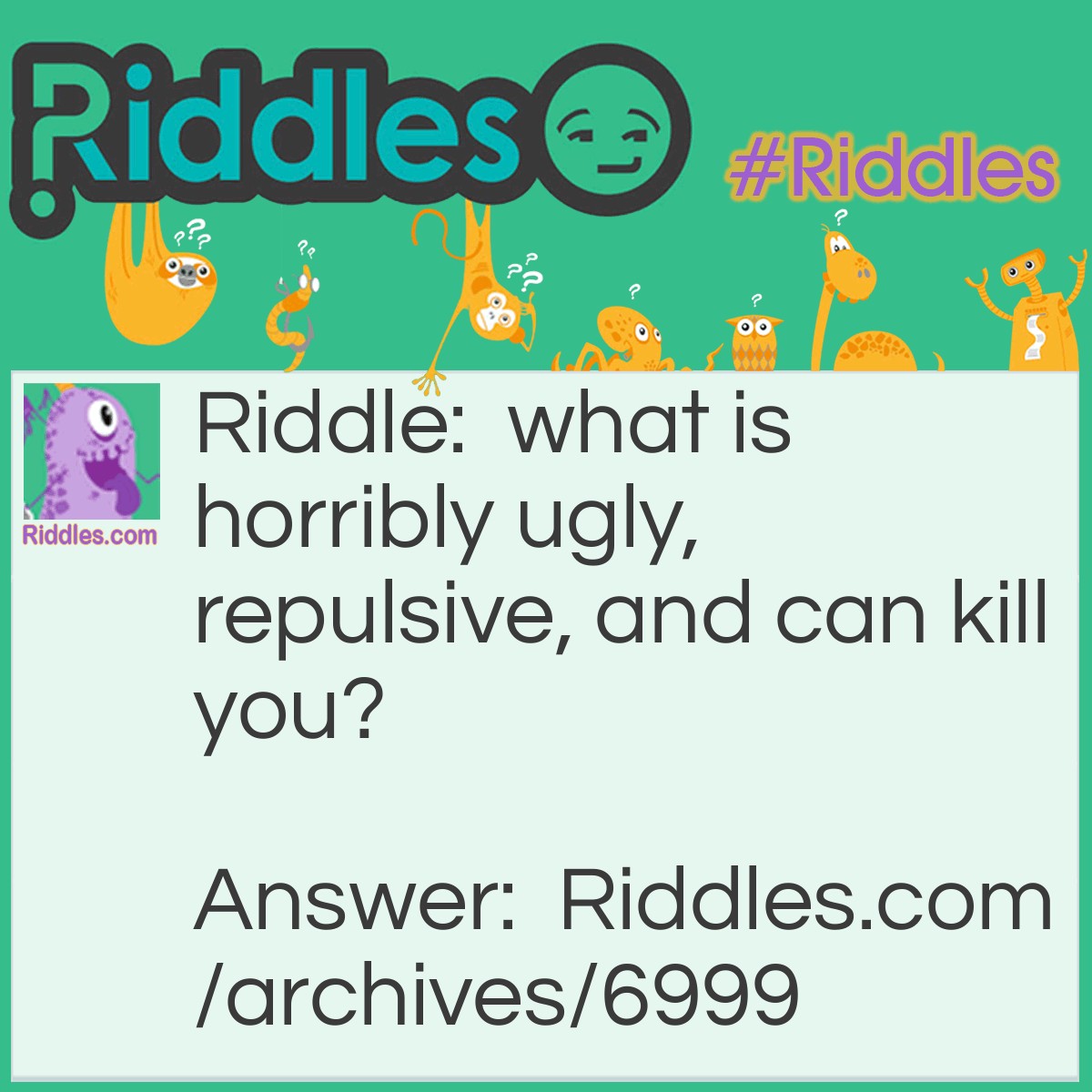 Ugly | Riddles.com