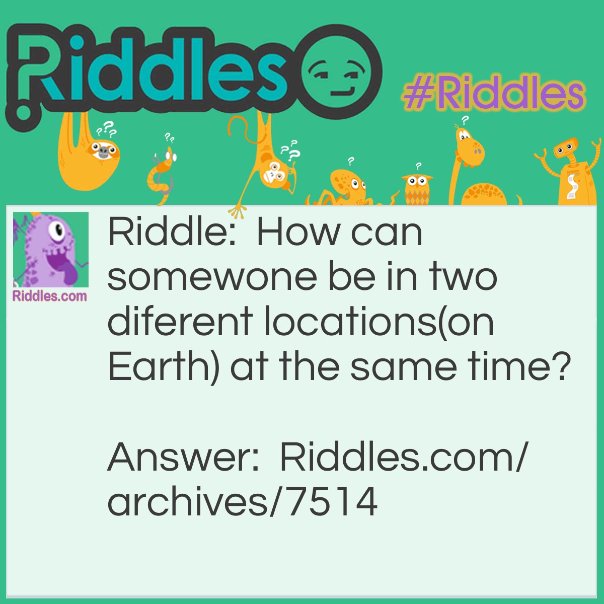 In Two Places? HOW? - Riddles.com