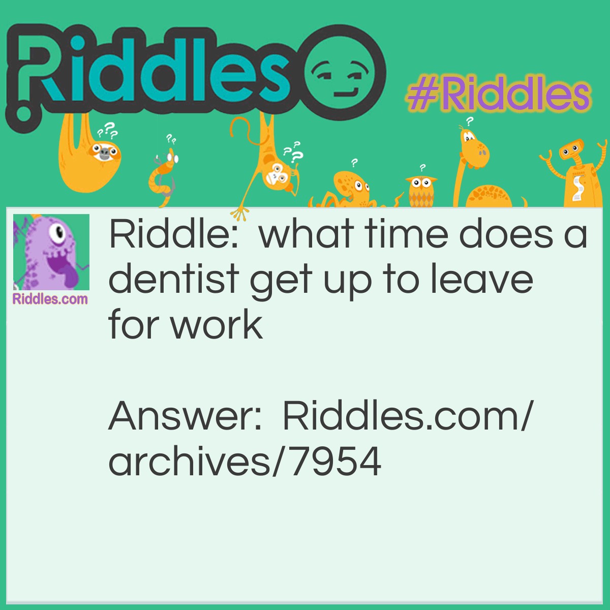 What Time Does A Dentist Get Up - Riddles.com