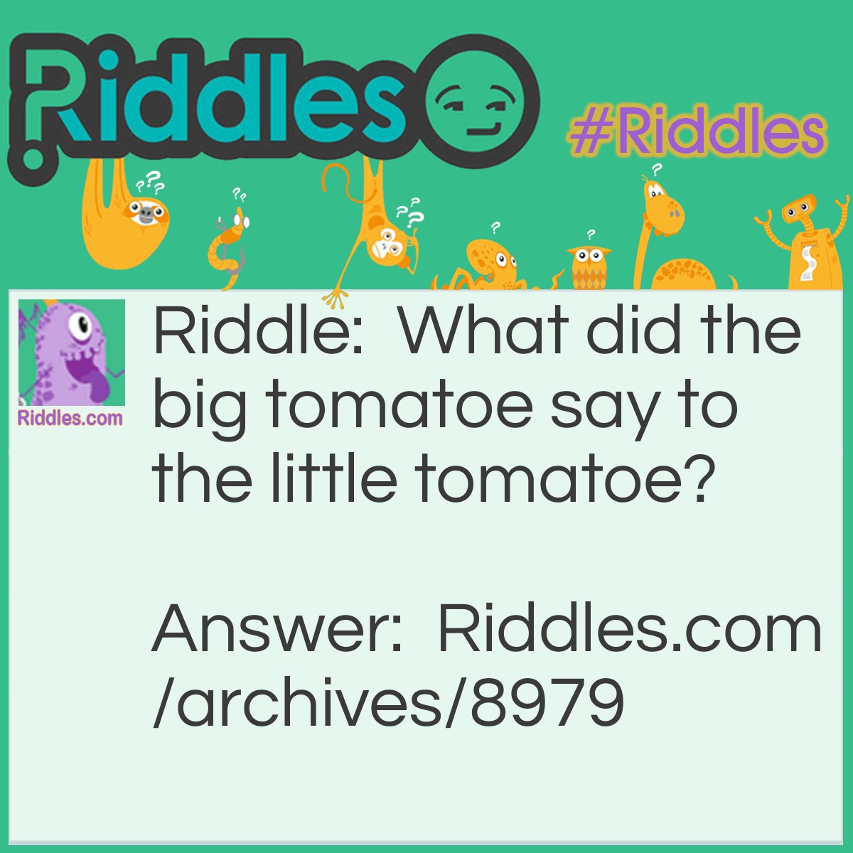 Tomatoe | Riddles.com