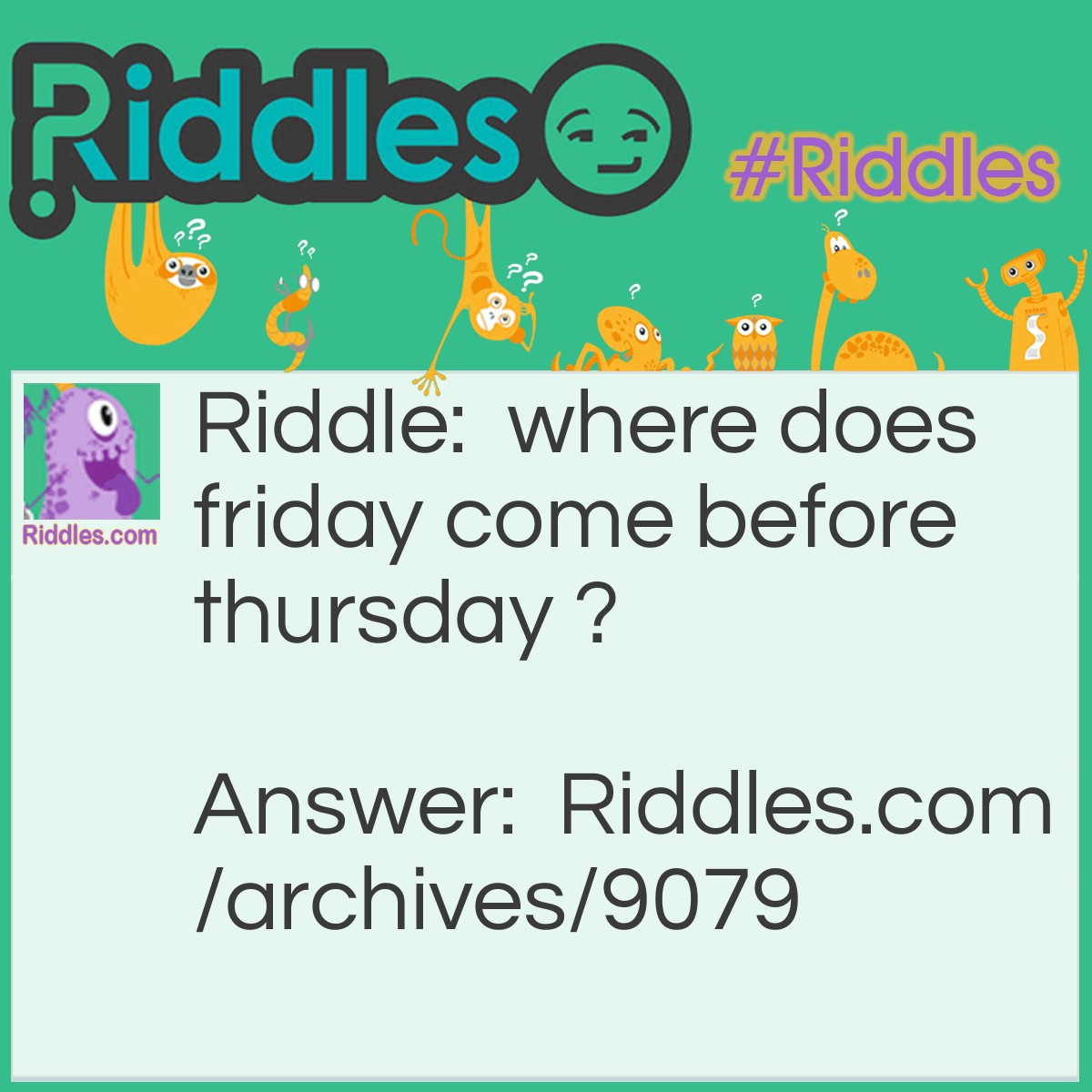 Friday Come Before Thursday | Riddles.com