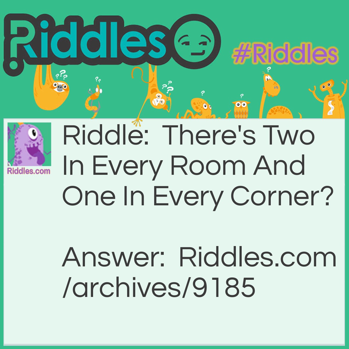 2 In Every Room | Riddles.com