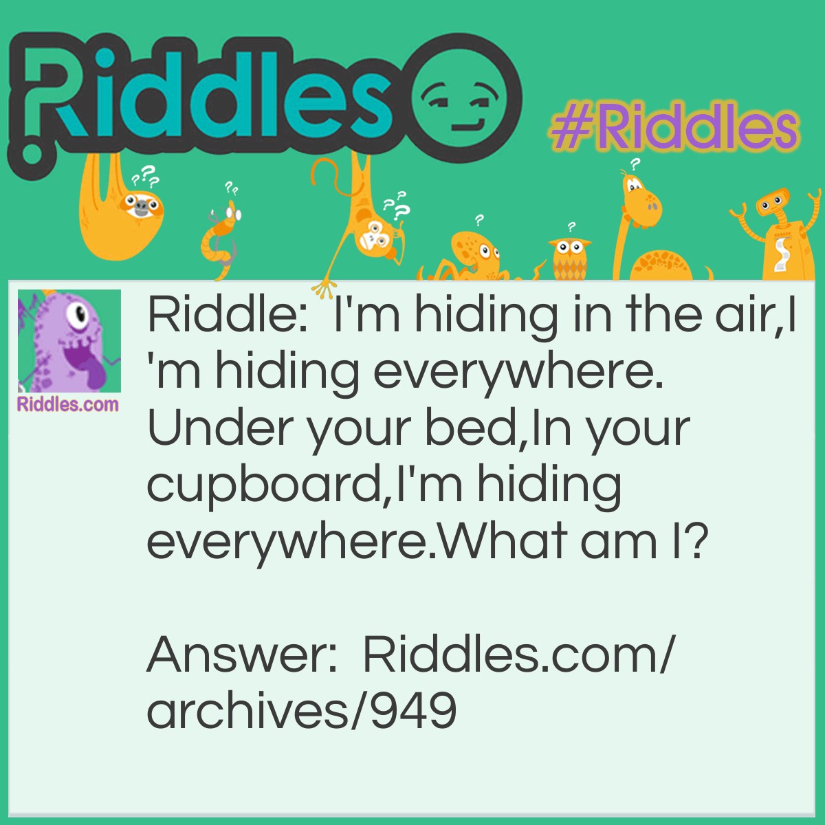 Hiding Everywhere | Riddles.com