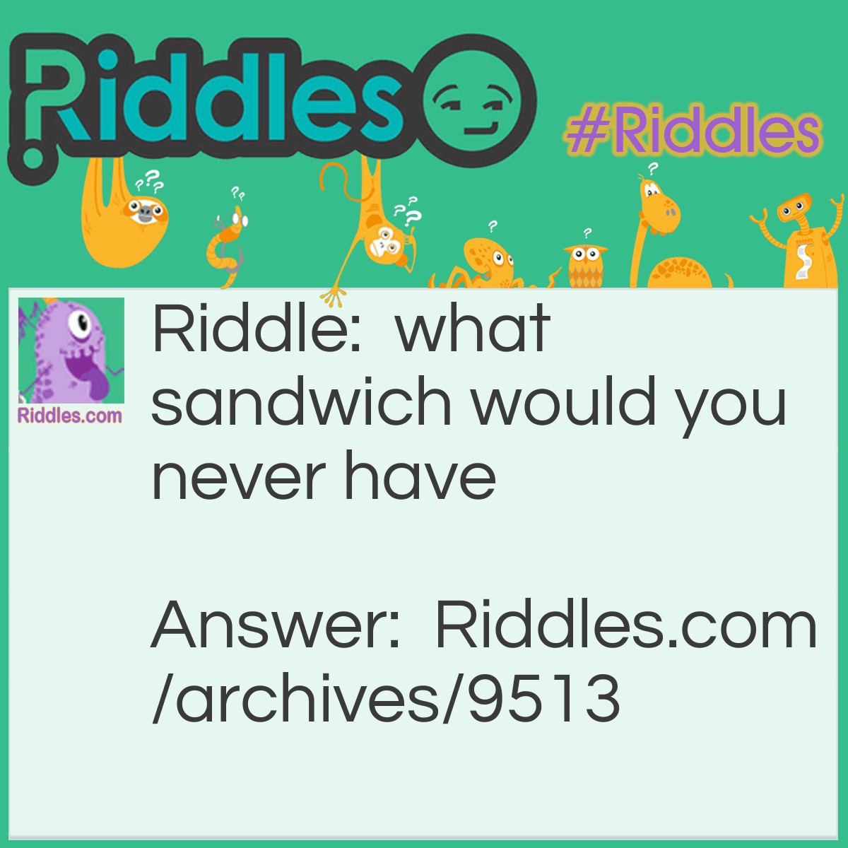 What Sandwich | Riddles.com