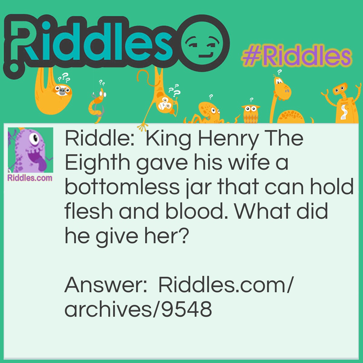 King Henry The Eighth - Riddles.com