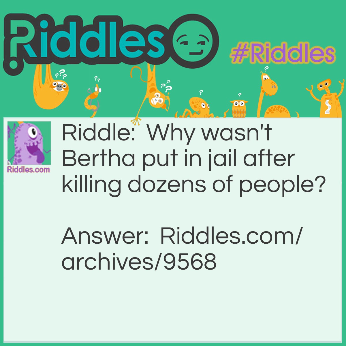 Bertha Gets Away With Murder - Riddles.com