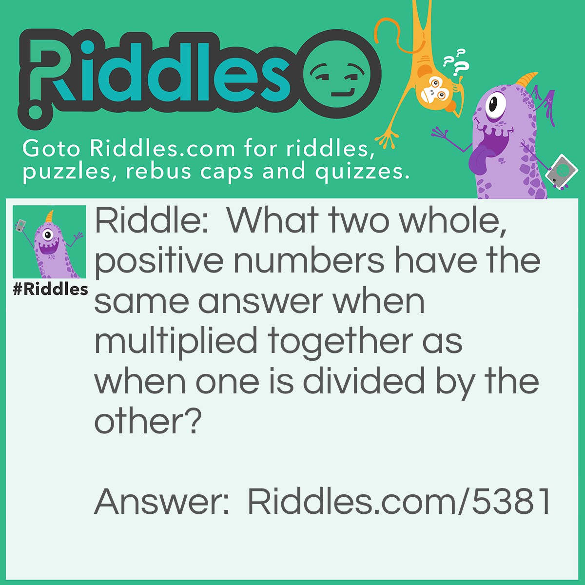 What Two Whole Positive Numbers Have The Same Answer When Multi 